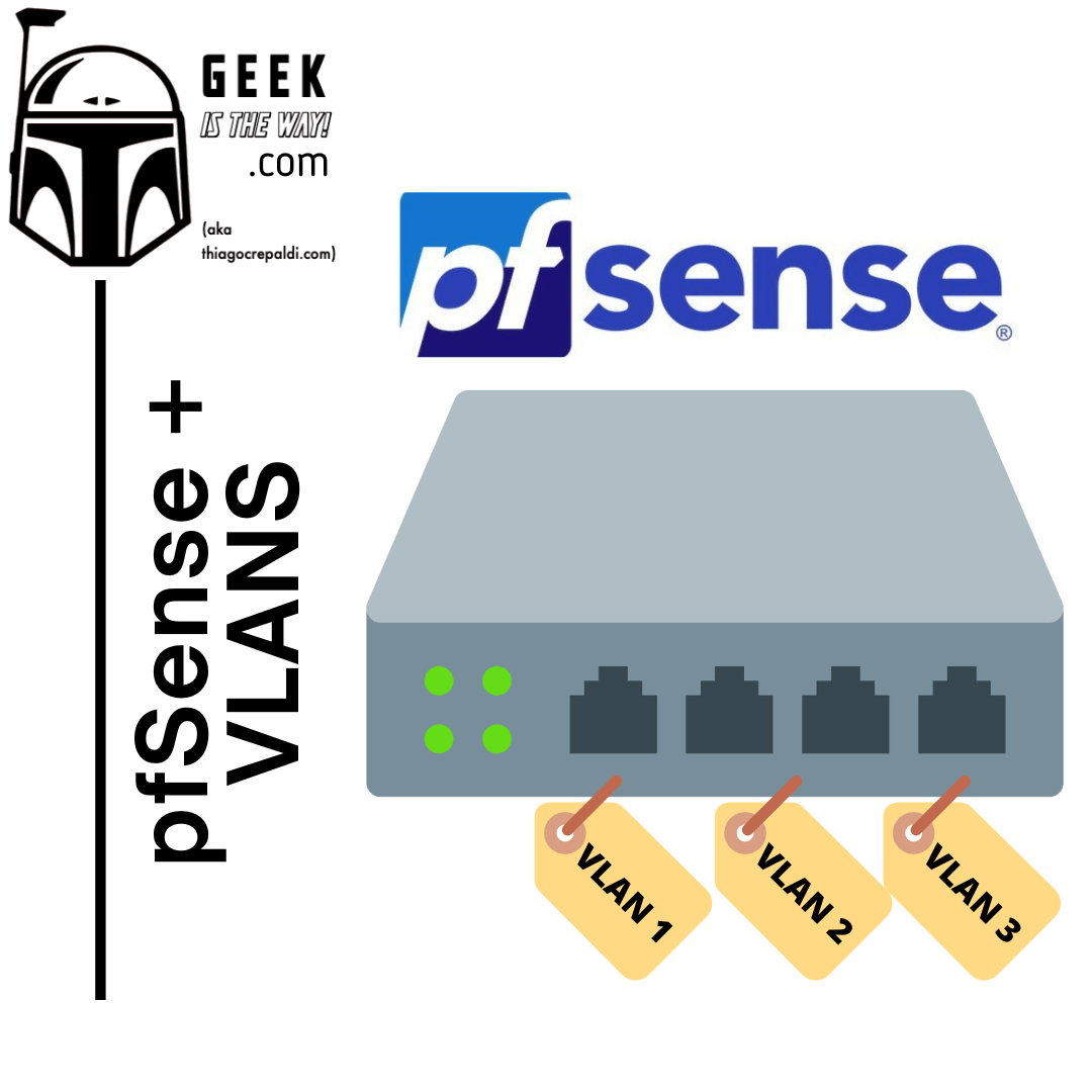Setup VLAN subnets on pfSense - Geek is the Way!