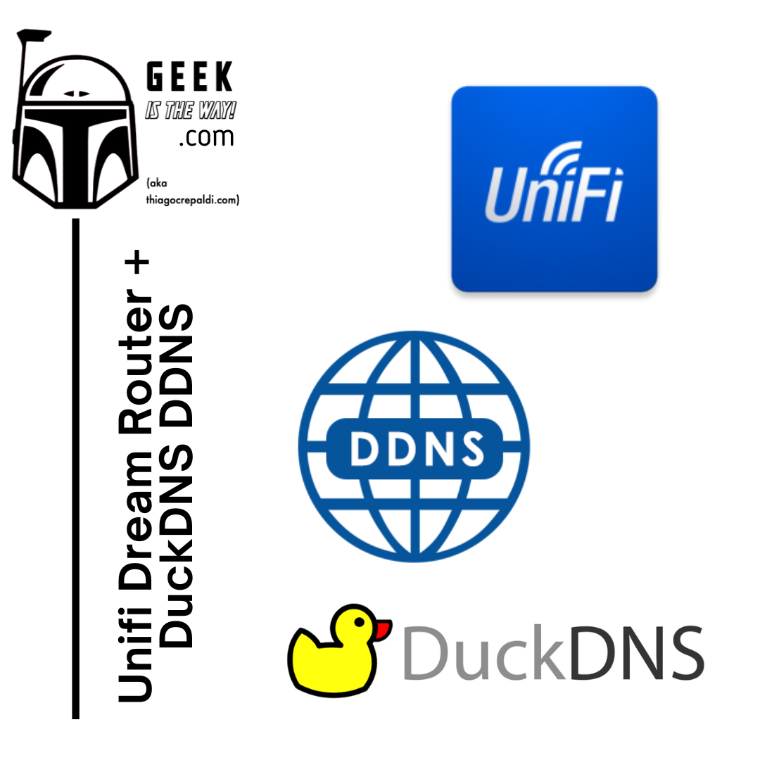 Setting up DuckDNS DDNS on your Unifi Dream Router - Geek is the Way!